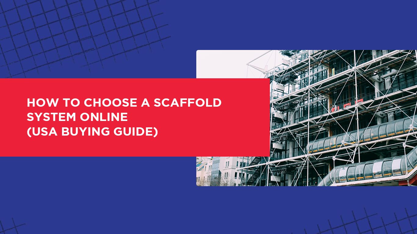 How to Choose a Scaffold System Online (USA Buying Guide)